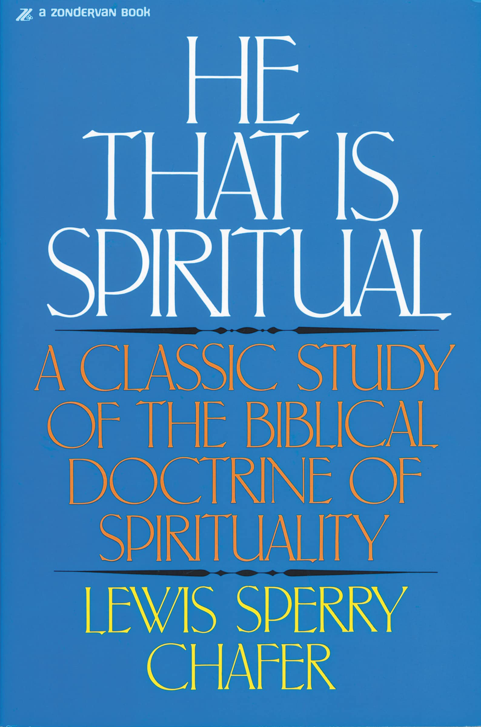 He That Is Spiritual: Chafer, Lewis Sperry: 9780310223412: Amazon.com ...