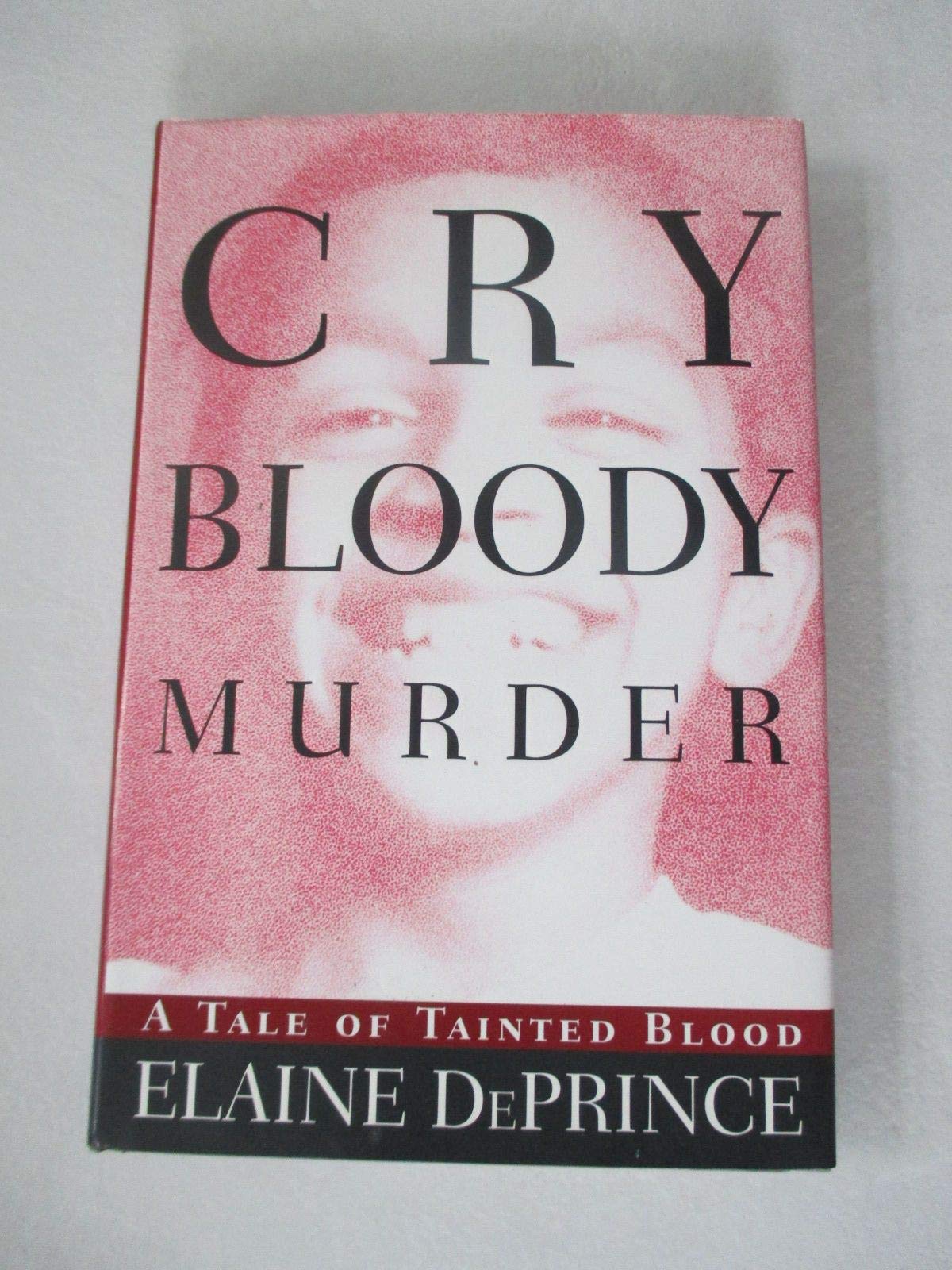 Cry Bloody Murder: A Tale of Tainted Blood: Deprince, Elaine ...