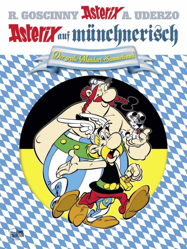 Asterix auf münchnerisch: Der große Mundart-Sammelband : Goscinny, René ...