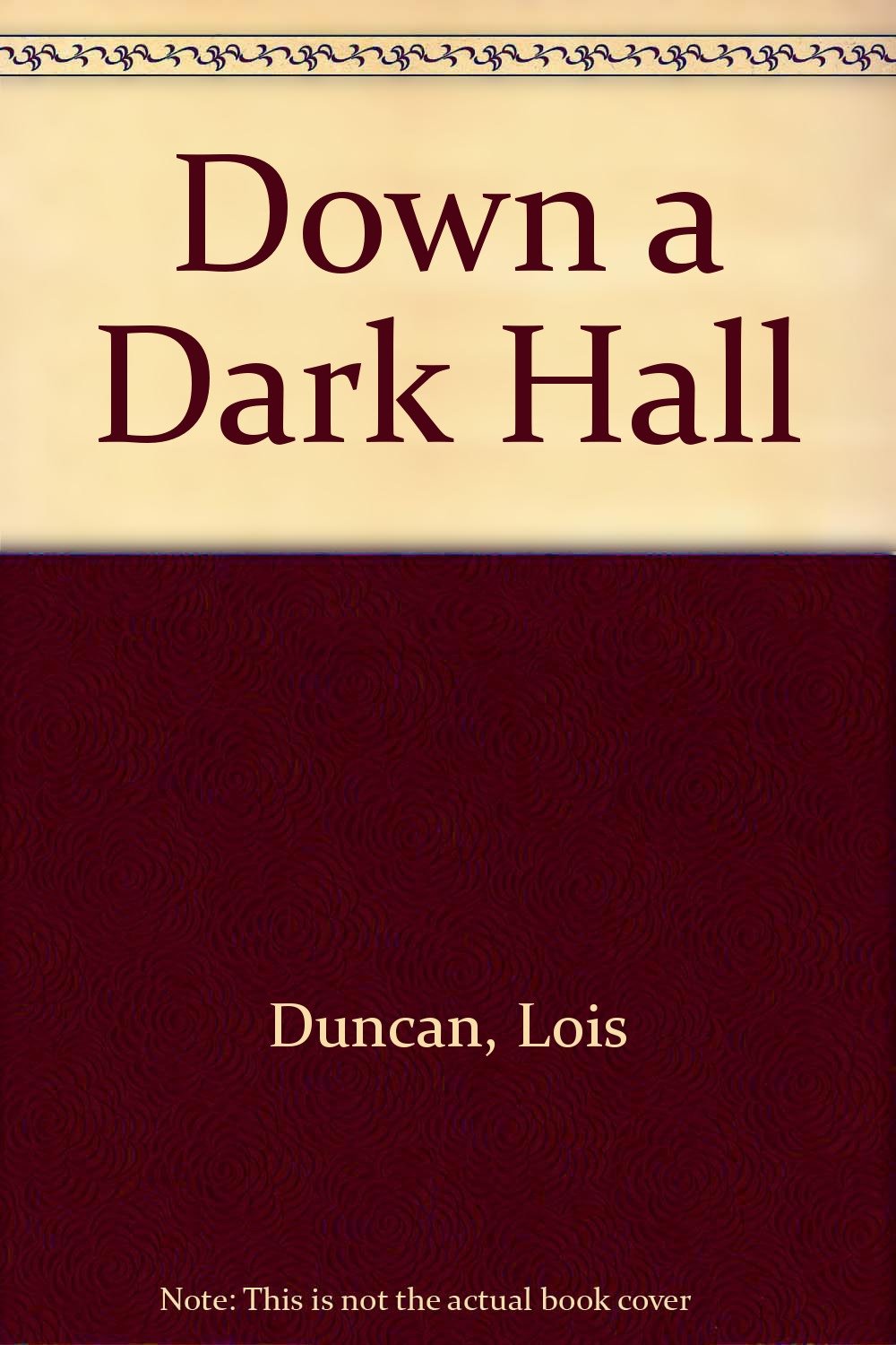 Down a Dark Hall: Duncan, Lois: 9780451094919: Amazon.com: Books