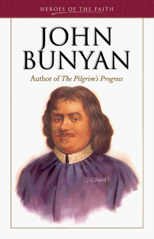John Bunyan: Author of The Pilgrim's Progress (Heroes of the Faith ...