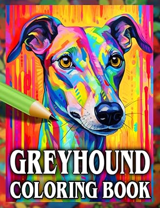 Greyhound Coloring Book: Relax & Unwind with this Gorgeous Collection ...