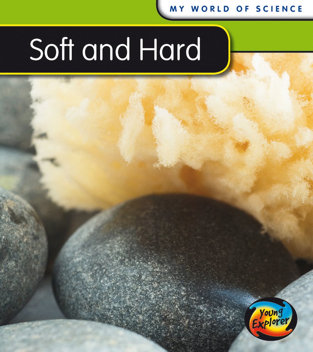 Soft and Hard (My World of Science): Angela Royston: 9780431137735 ...