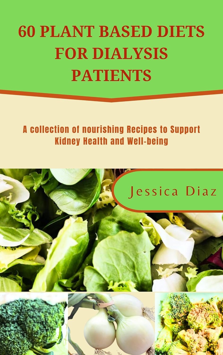 Amazon | 60 Plant Based Diets For Dialysis Patients : A collection of ...
