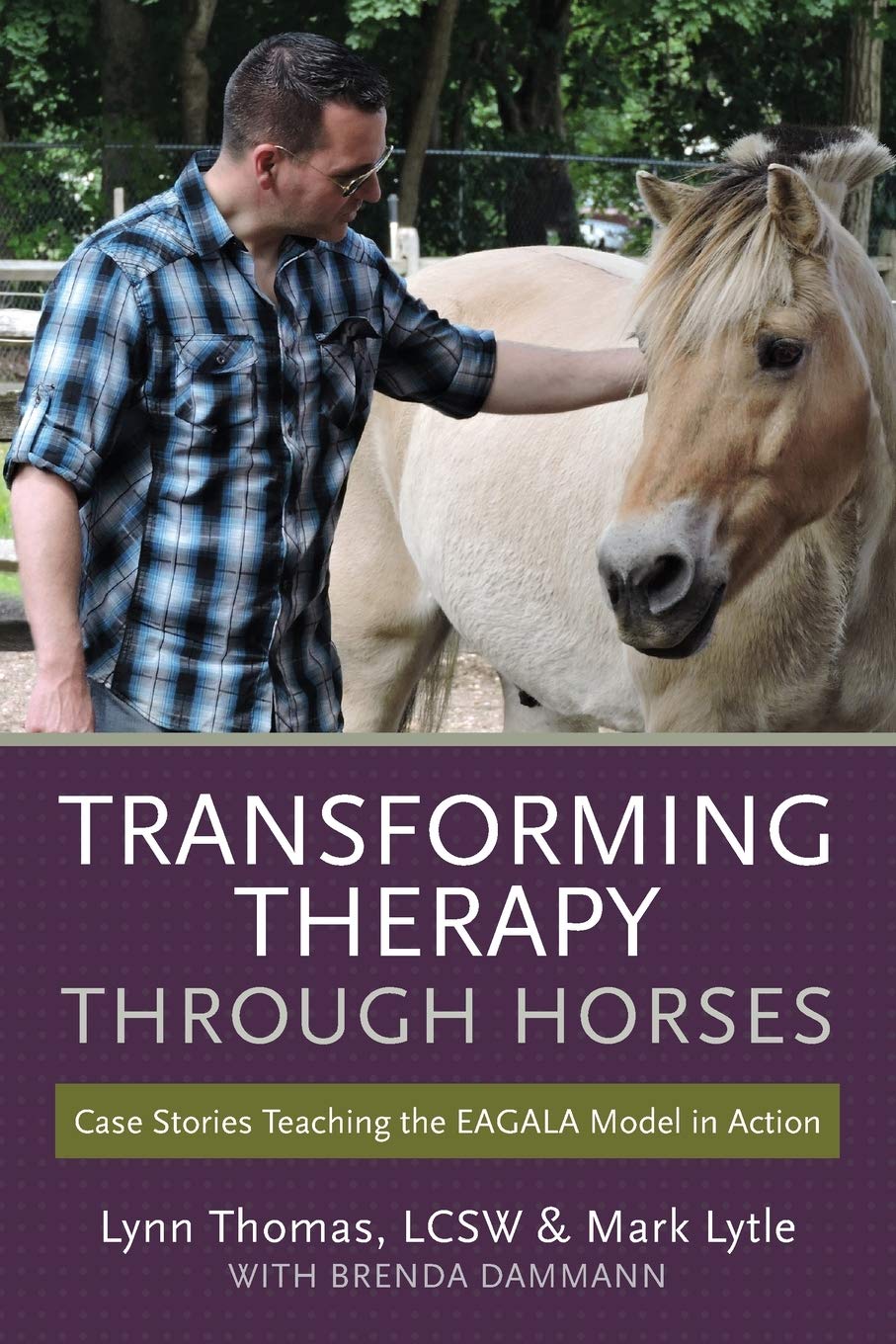 Transforming Therapy through Horses: Case Stories Teaching the EAGALA ...