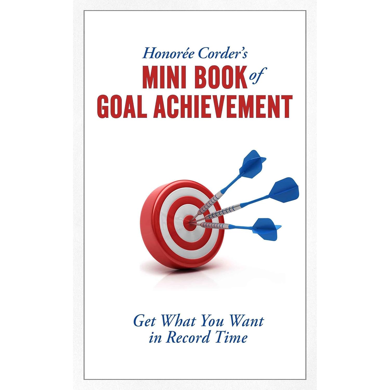 Amazon.com: Honoree Corder's Mini Book of Goal Achievement: Get What ...