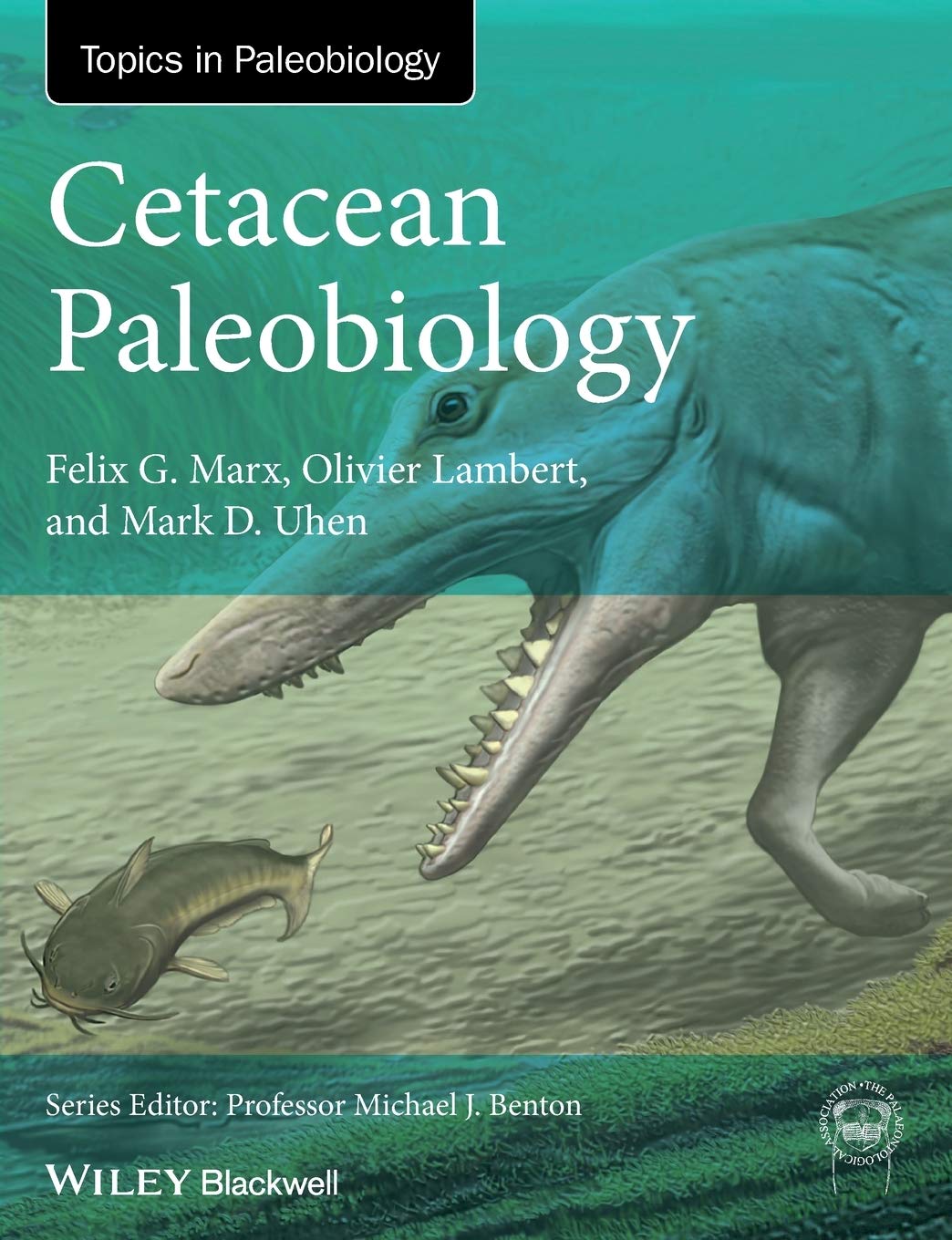 Cetacean Paleobiology (TOPA Topics in Paleobiology): Marx, Felix G ...