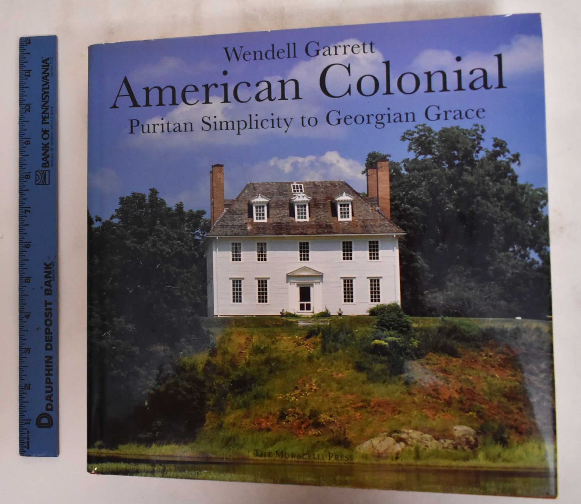 American Colonial: Puritan Simplicity to Georgian Grace: Garrett ...