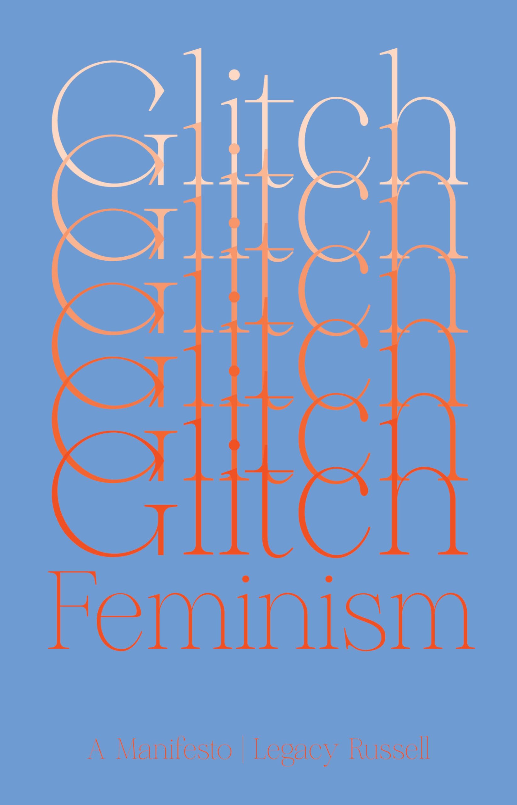 Glitch Feminism: A Manifesto: Russell, Legacy: 9781786632661: Amazon ...