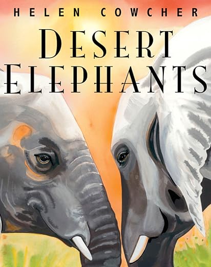 Desert Elephants: Cowcher, Helen, Cowcher, Helen: 9780374317744: Amazon ...