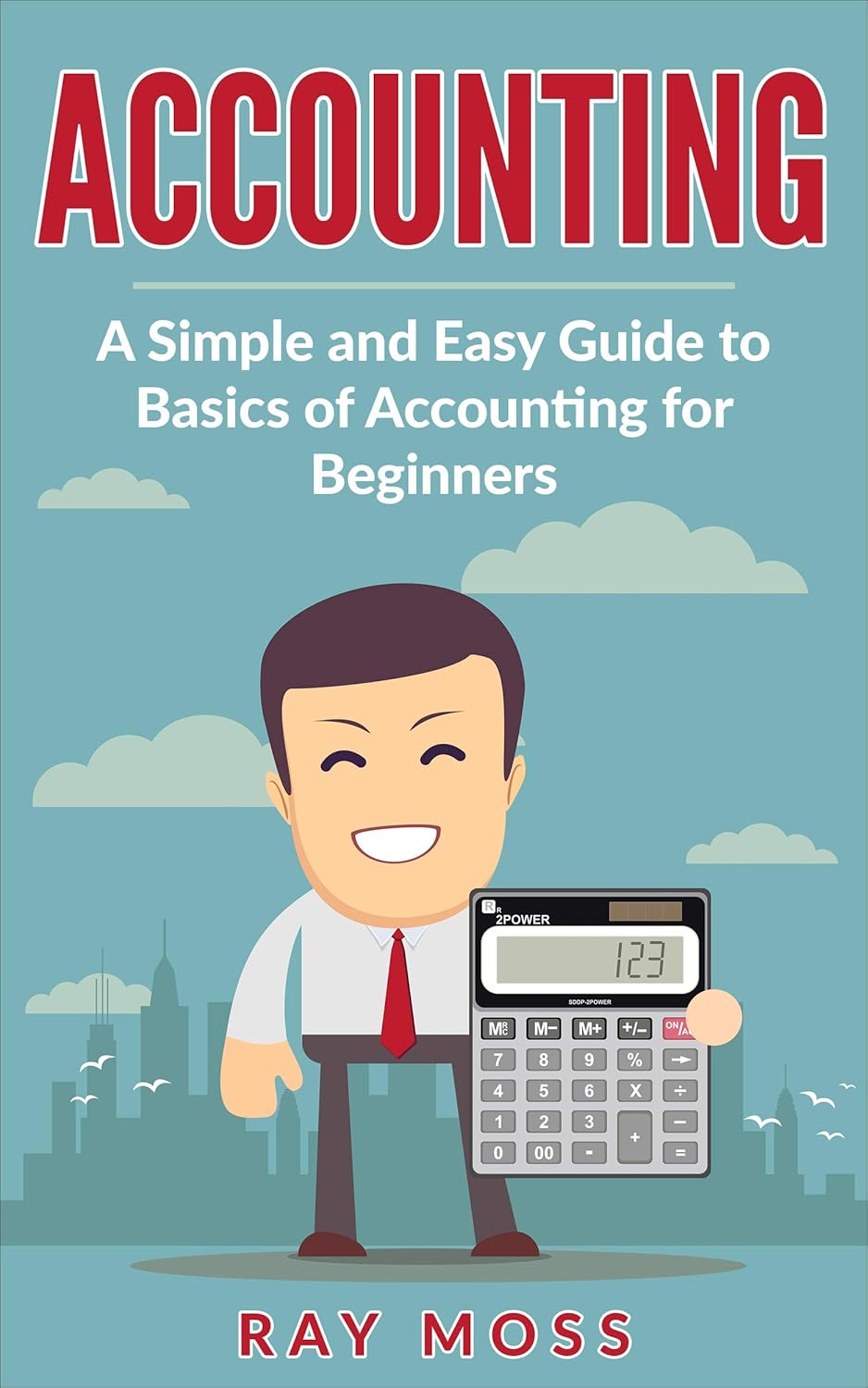 Accounting: A Simple and Easy Guide to Basics of Accounting for ...