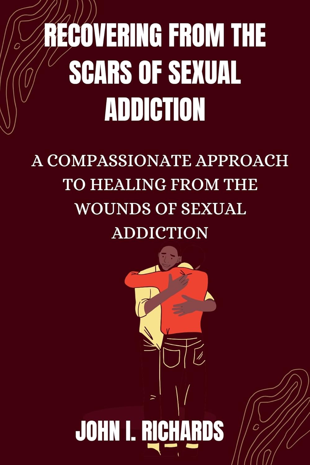 Amazon.com: Recovering From The Scars Of Sexual Addiction : A Compassionate Approach To Healing ...