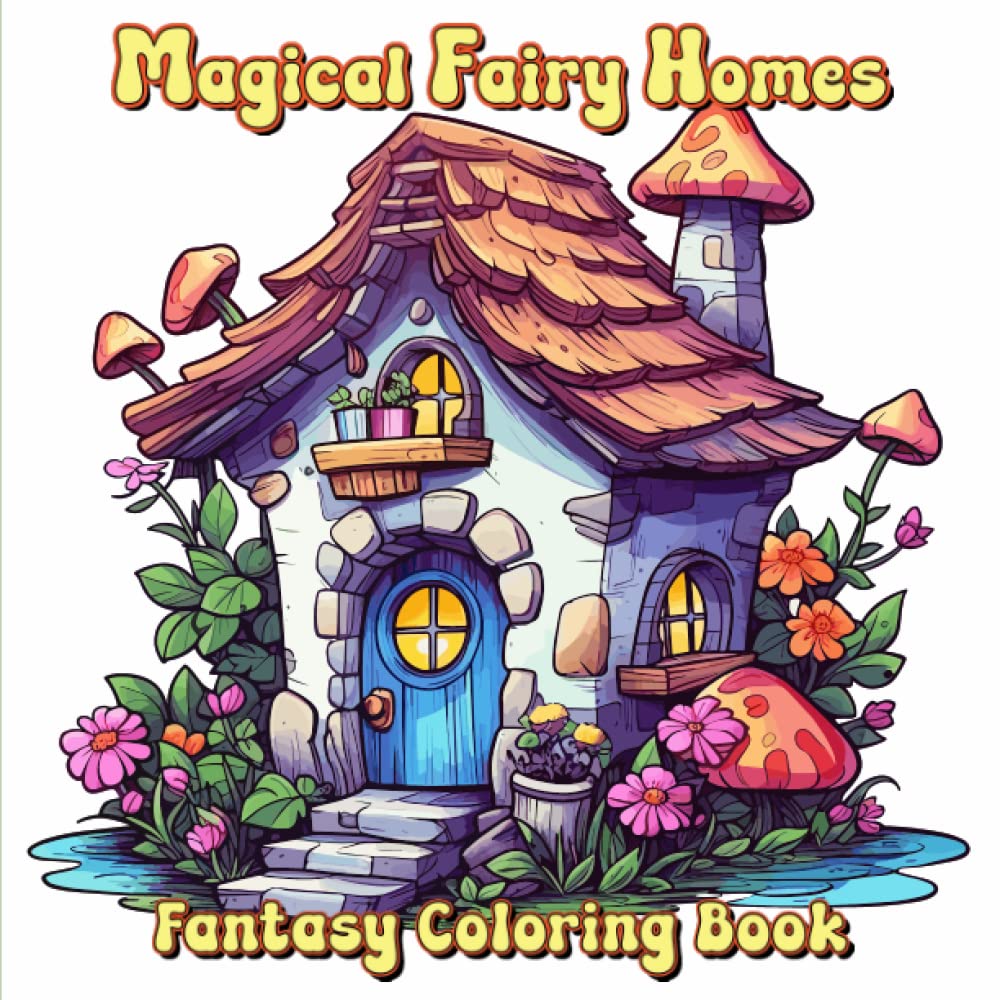 Amazon.com: Magical Fairy Homes Fantasy Coloring Book: Whimsical ...