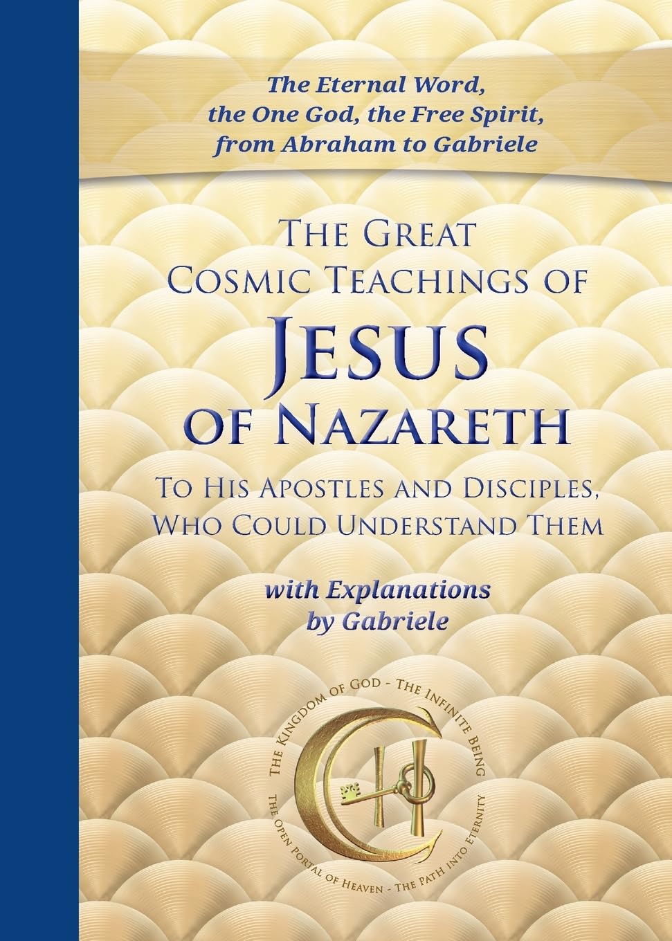 The Great Cosmic Teachings of Jesus of Nazareth (Softbound): Gabriele ...