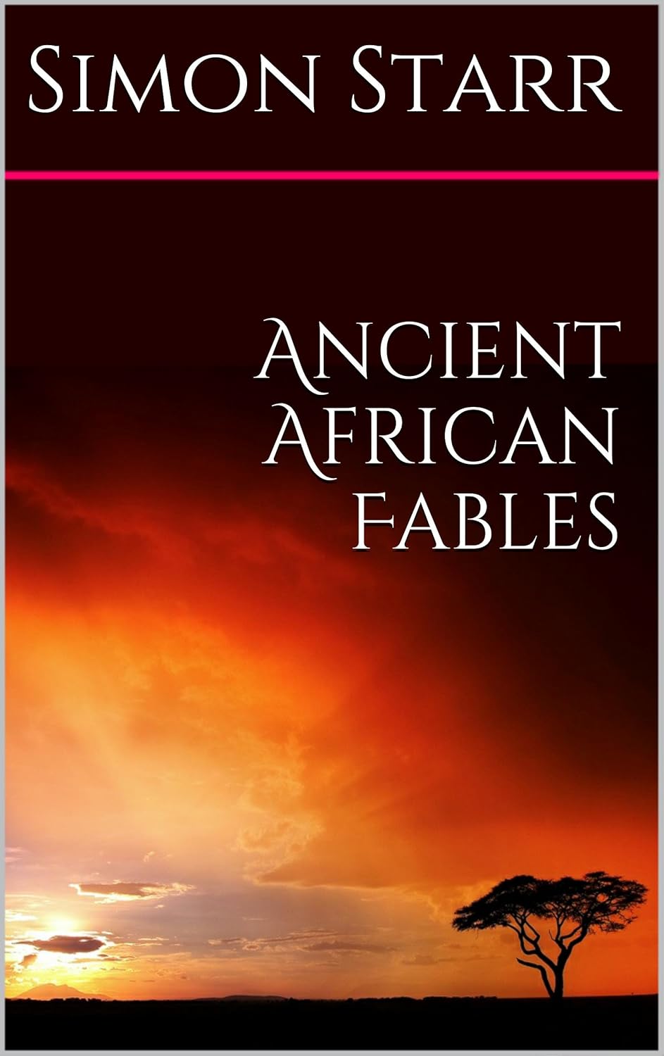Ancient African Fables - Kindle edition by Starr, Simon. Children ...