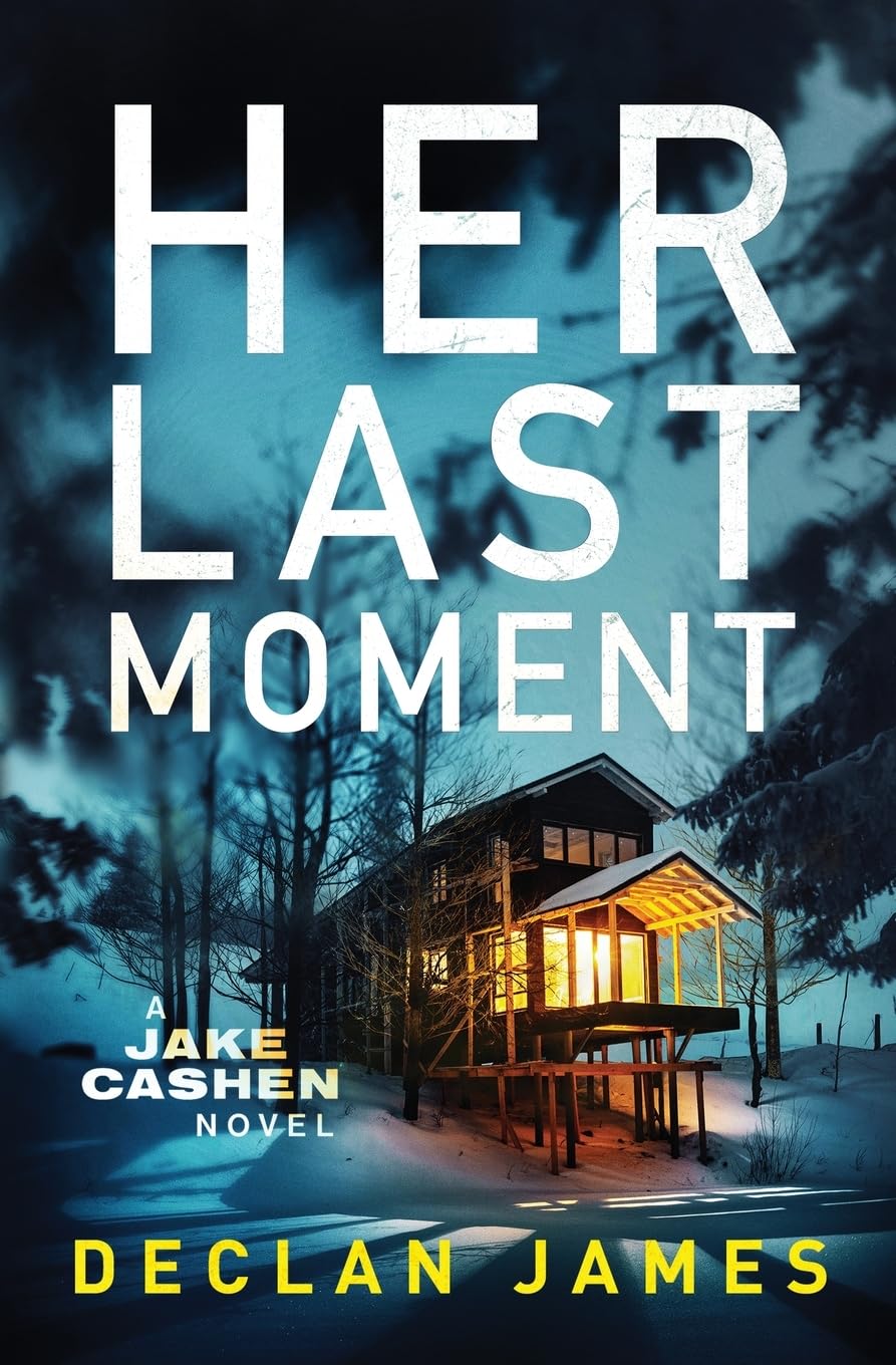 Her Last Moment (Jake Cashen Crime Thriller Series): James, Declan: 9781951327644: Amazon.com: Books