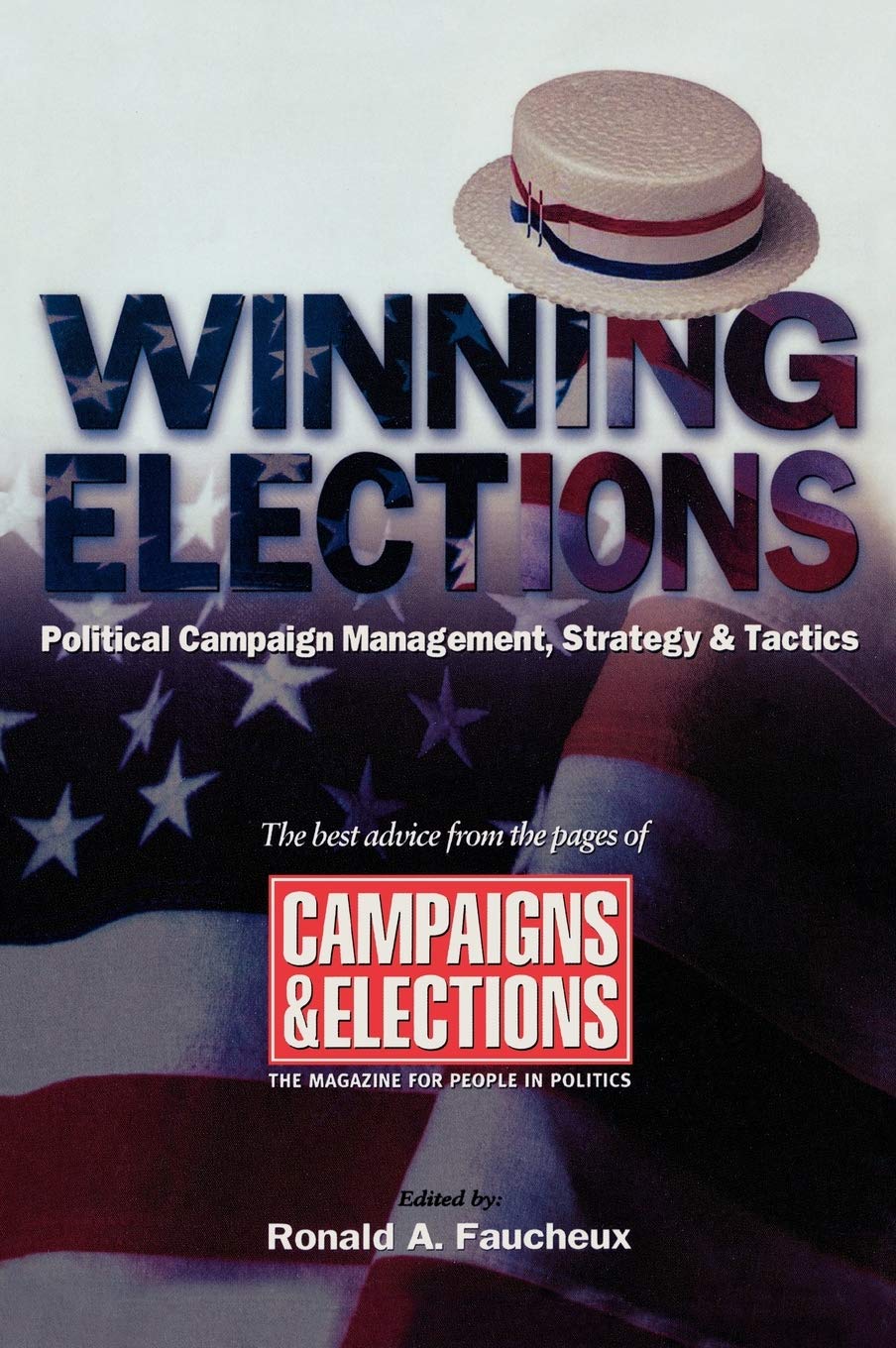 Winning Elections: Political Campaign Management, Strategy, and Tactics ...