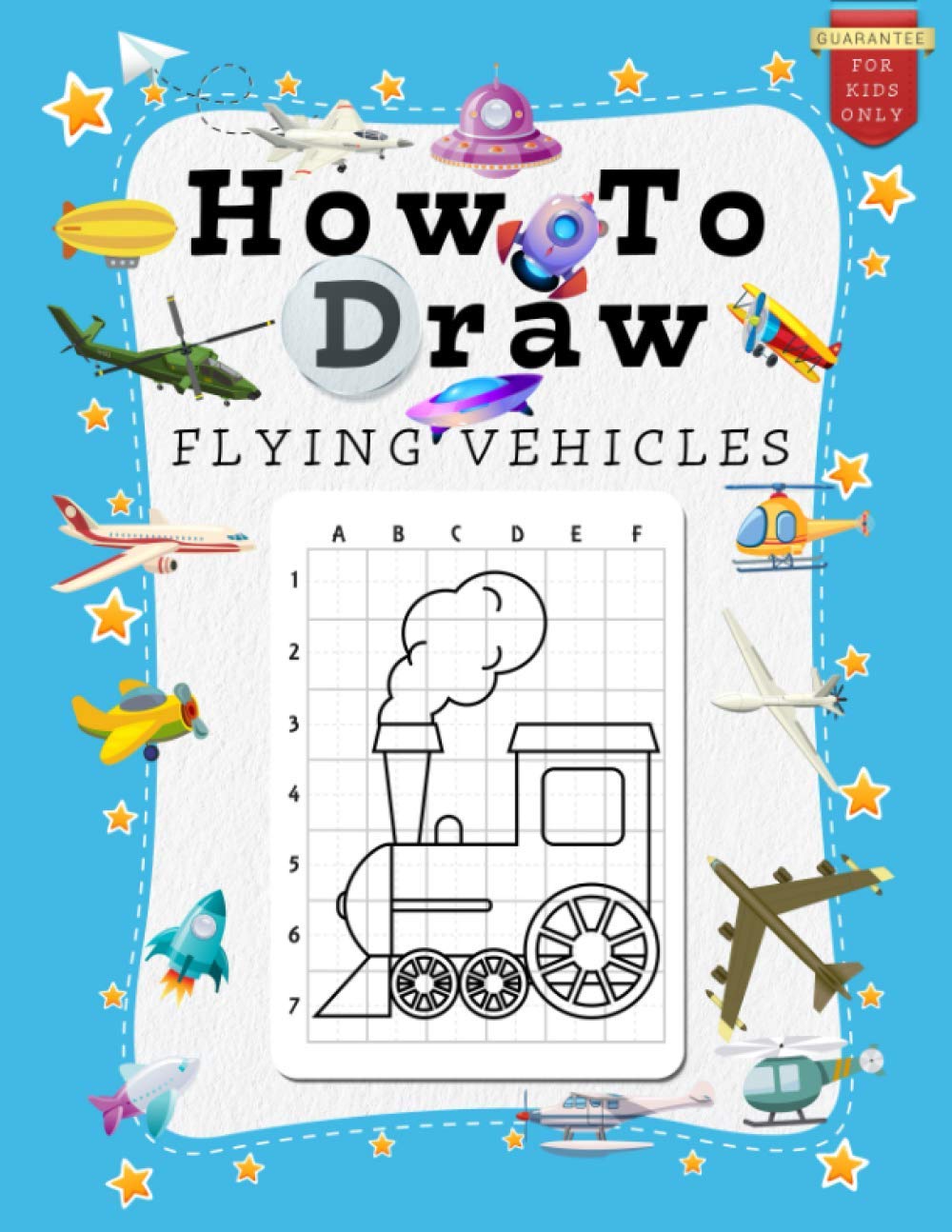 Buy How to Draw Flying Vehicles for Kids: A Grid Base Step-by-Step ...