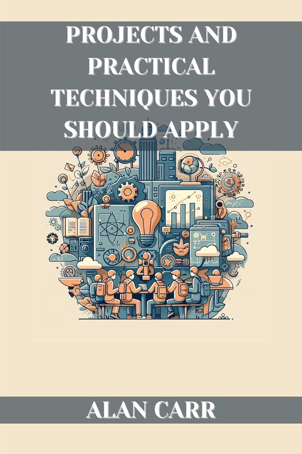 Amazon.com: PROJECTS AND PRACTICAL TECHNIQUES YOU SHOULD APPLY: A ...