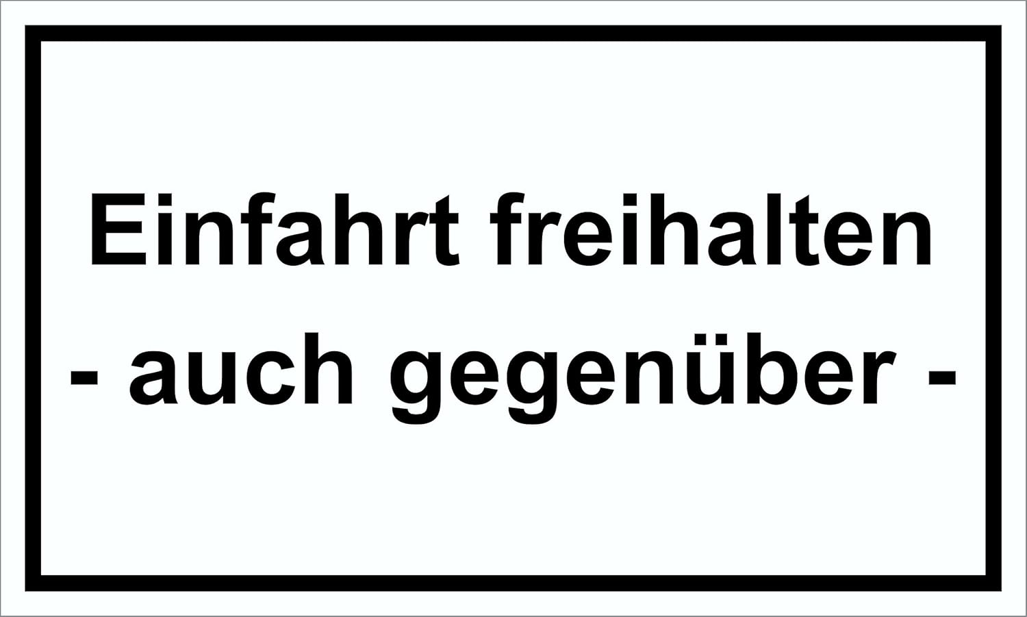 Einfahrt freihalten - auch gegenüber - 150 x 250 mm Warn- Hinweis- und ...