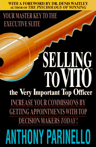 Selling to Vito - the Very Important Top Officer: Increase Your ...