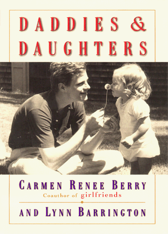 Daddies and Daughters: Tender Moments Lasting Joys: Barrington, Lynn ...
