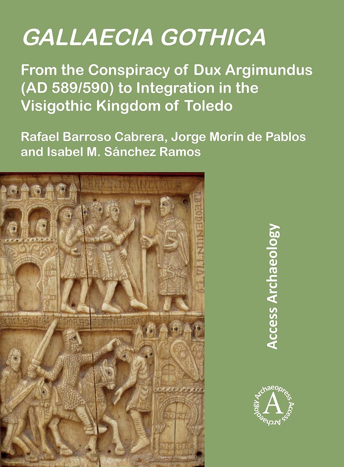 Gallaecia Gothica: From the Conspiracy of Dux Argimundus (AD 589/590 ...