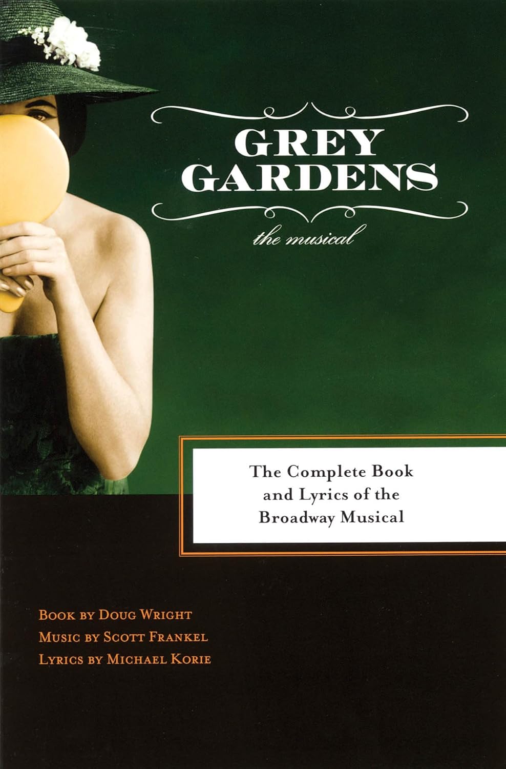 Grey Gardens: The Complete Book and Lyrics of the Broadway Musical ...