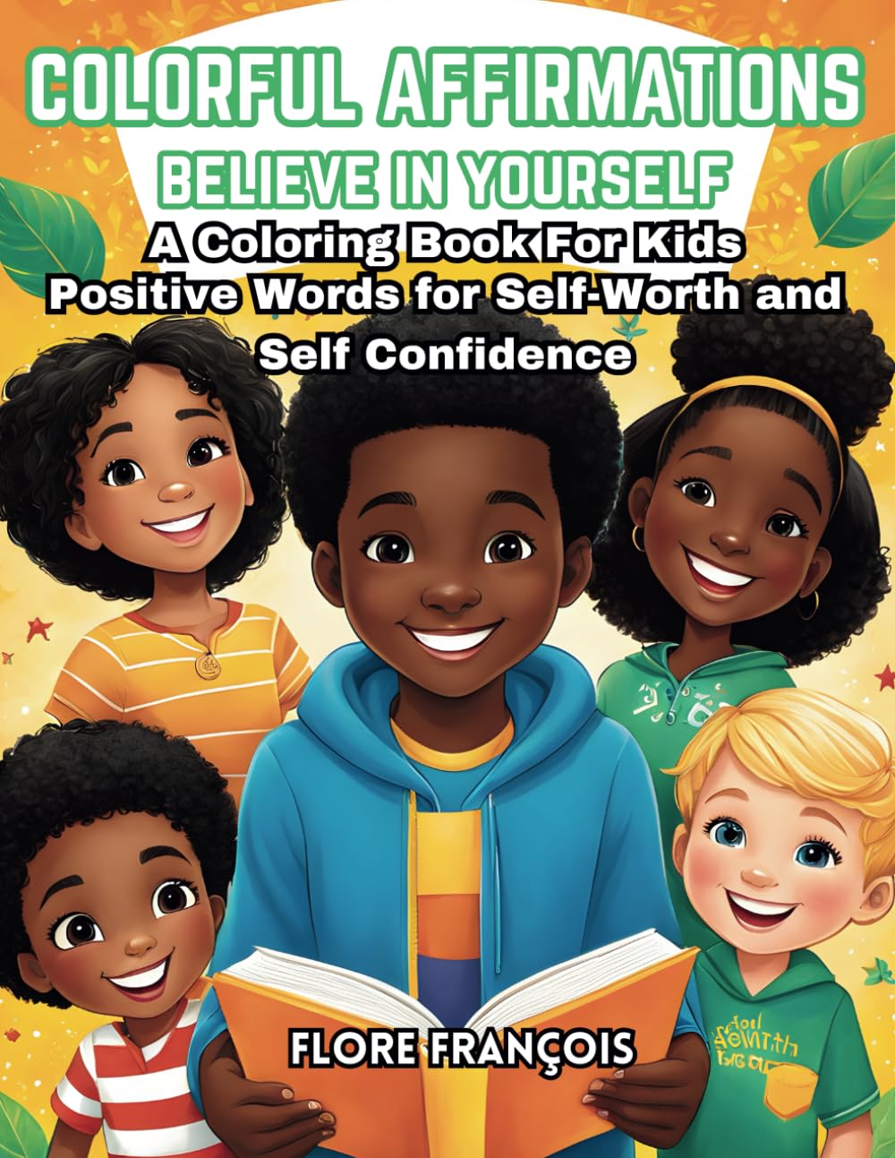 Colorful Affirmations Believe In Yourself A Coloring Book for kids ...