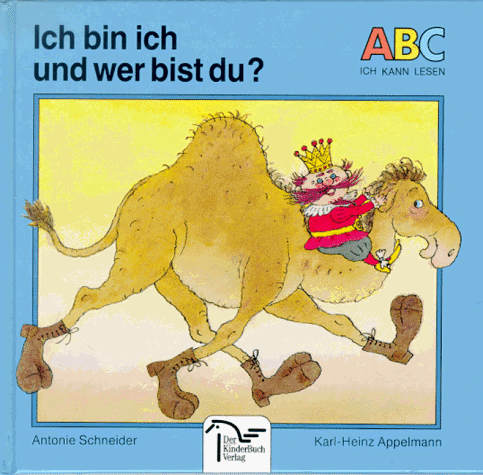 Ich bin ich und wer bist du?. ABC - Ich kann lesen : Schneider, Antonie ...