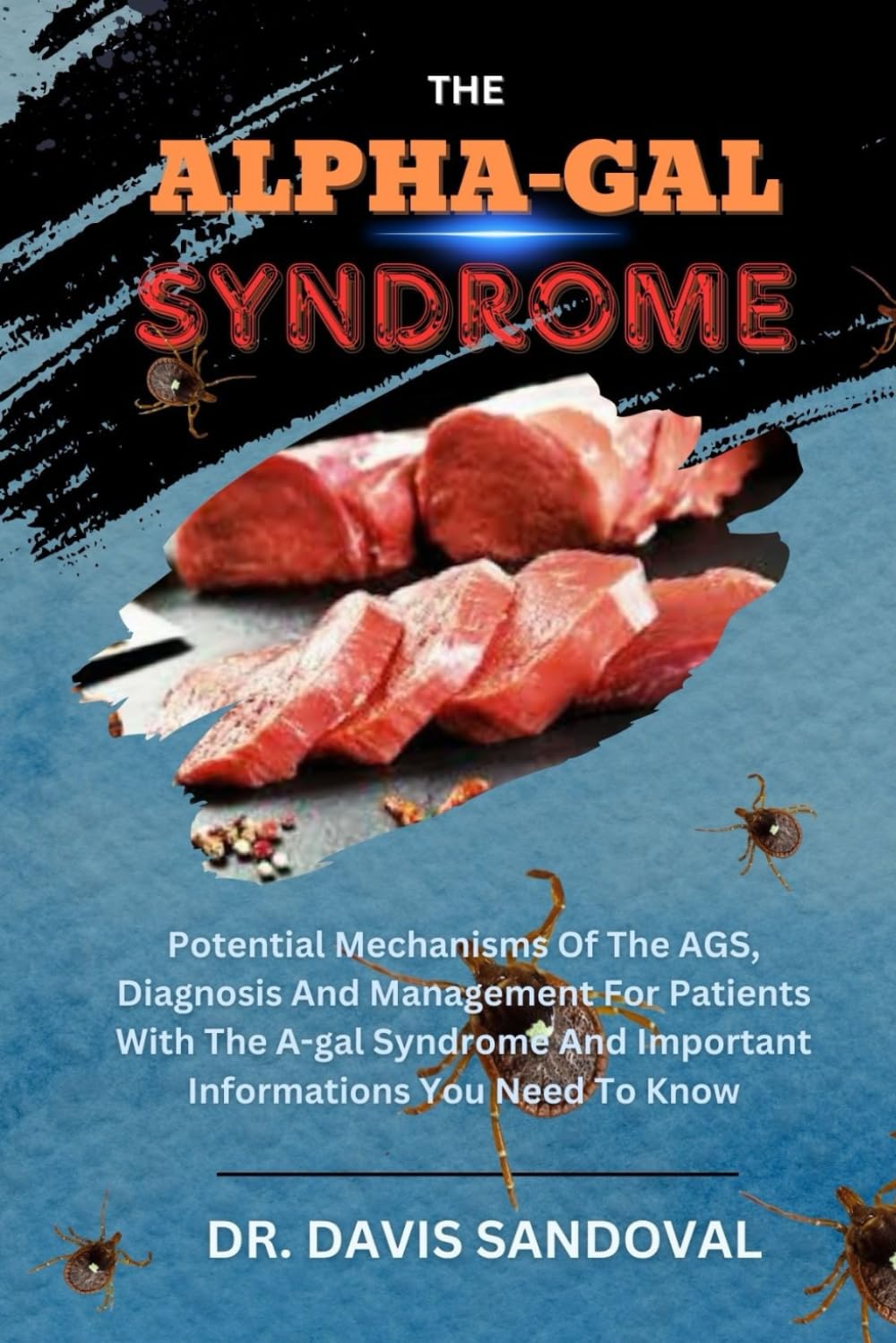 The Alpha-Gal Syndrome: Potential Mechanisms Of The AGS, Diagnosis And ...