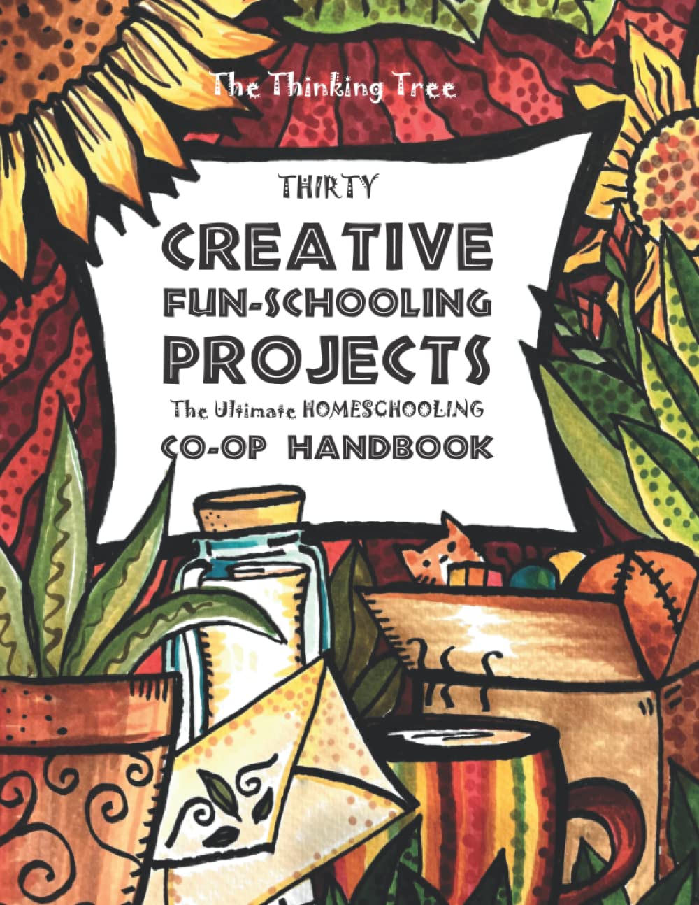 Thirty Creative Fun-Schooling Projects - The Thinking Tree: The ...