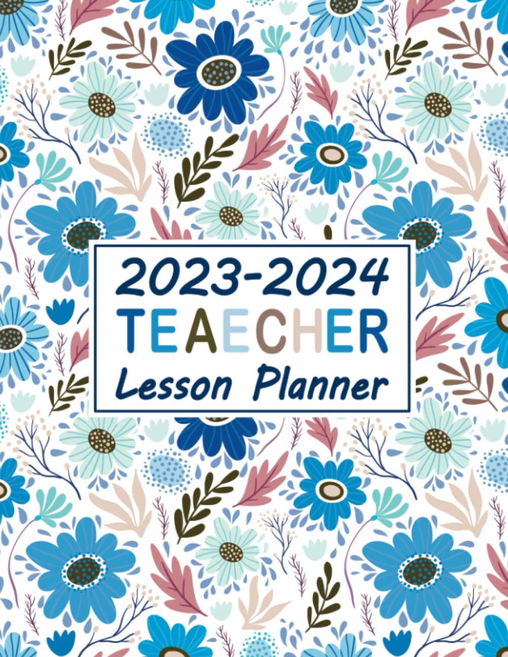 Teacher Lesson Planner 2023-2024: Weekly & Monthly Plan Book for ...