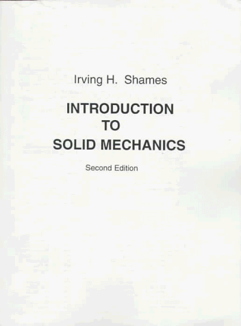 Amazon.com: Introduction to Solid Mechanics: 9780138034467: Shames ...