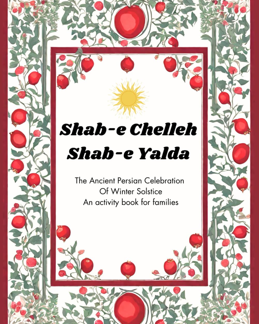 Buy Shab-e Chelleh, Shab-e Yalda, The Ancient Persian Celebration Of ...