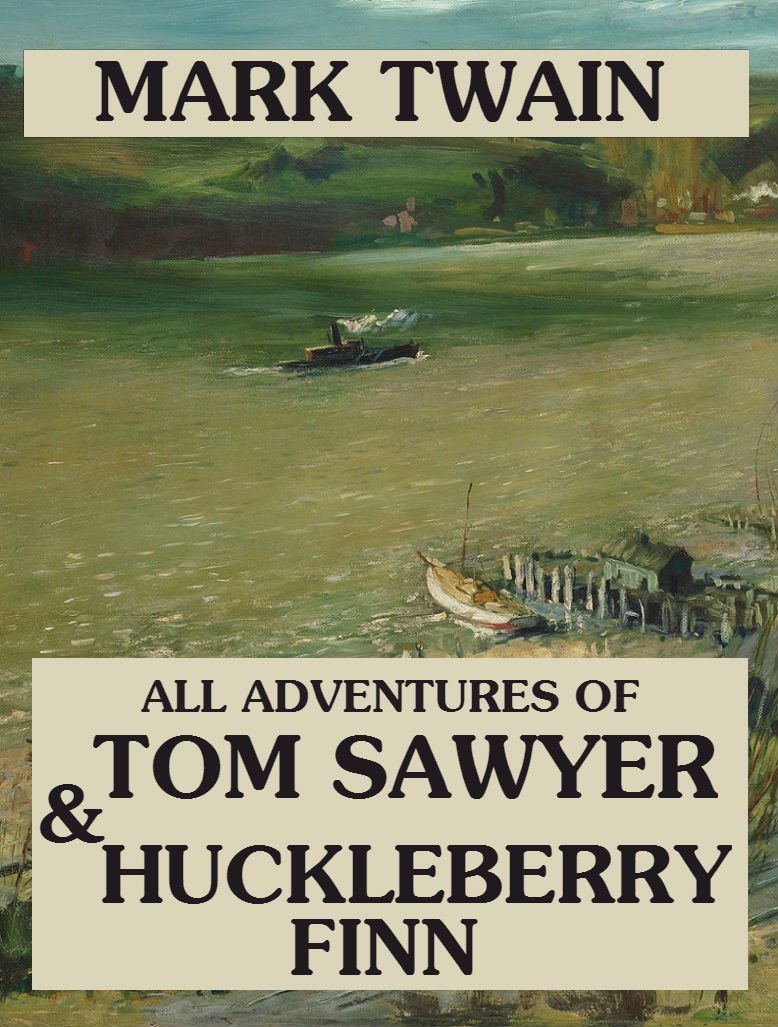 All the Adventures of Tom Sawyer and Huckleberry Finn (Annotated ...