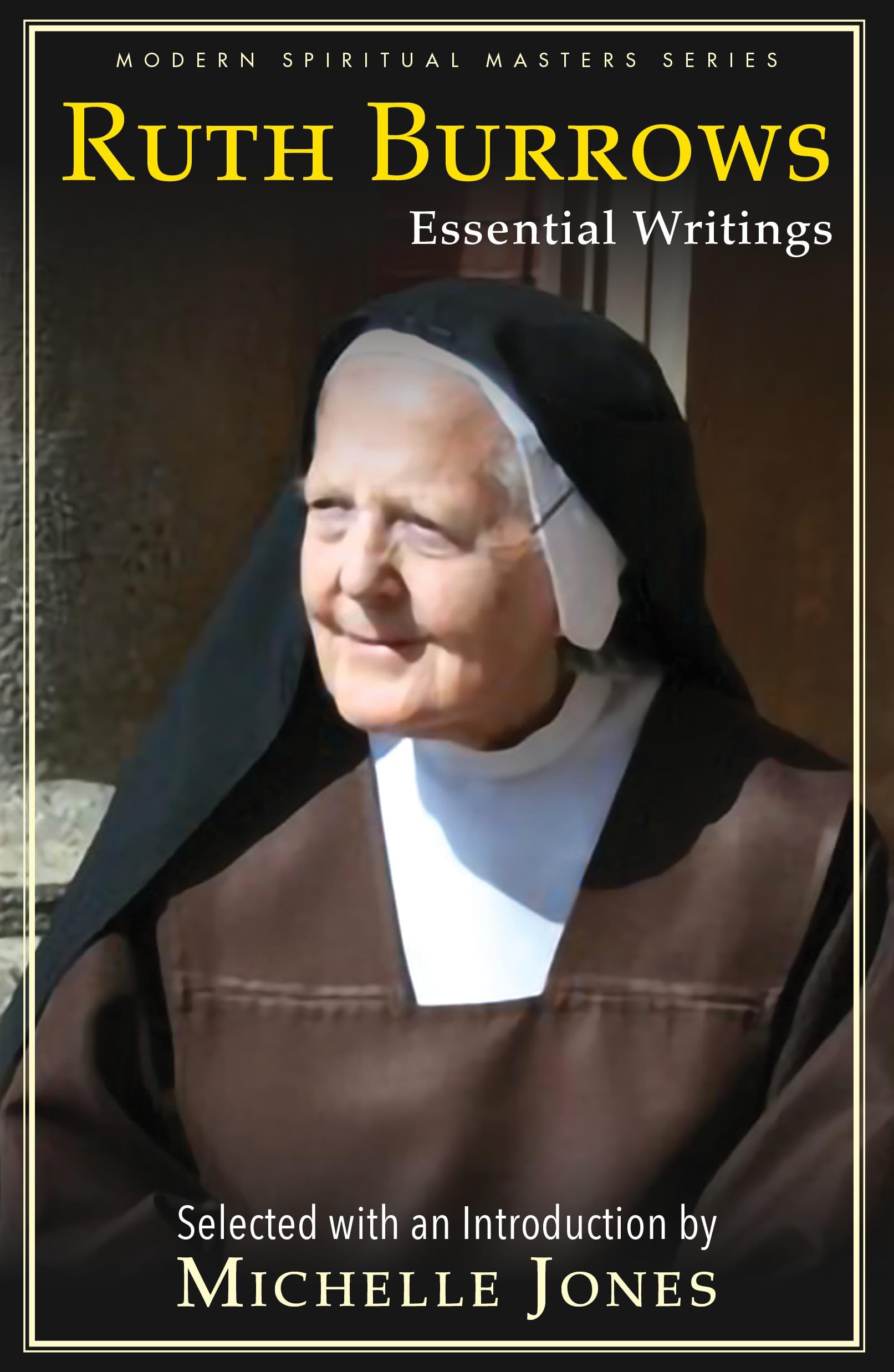 Ruth Burrows: Essential Writings: Burrows, Ruth, Jones, Michelle ...