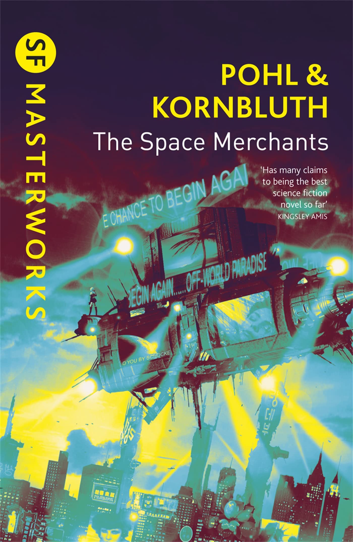 The Space Merchants (S.F. Masterworks): Frederik Pohl; C.M. Kornbluth ...