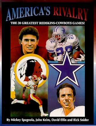 America's Rivalry! The 20 Greatest Redskins-Cowboys Games: Spagnola ...