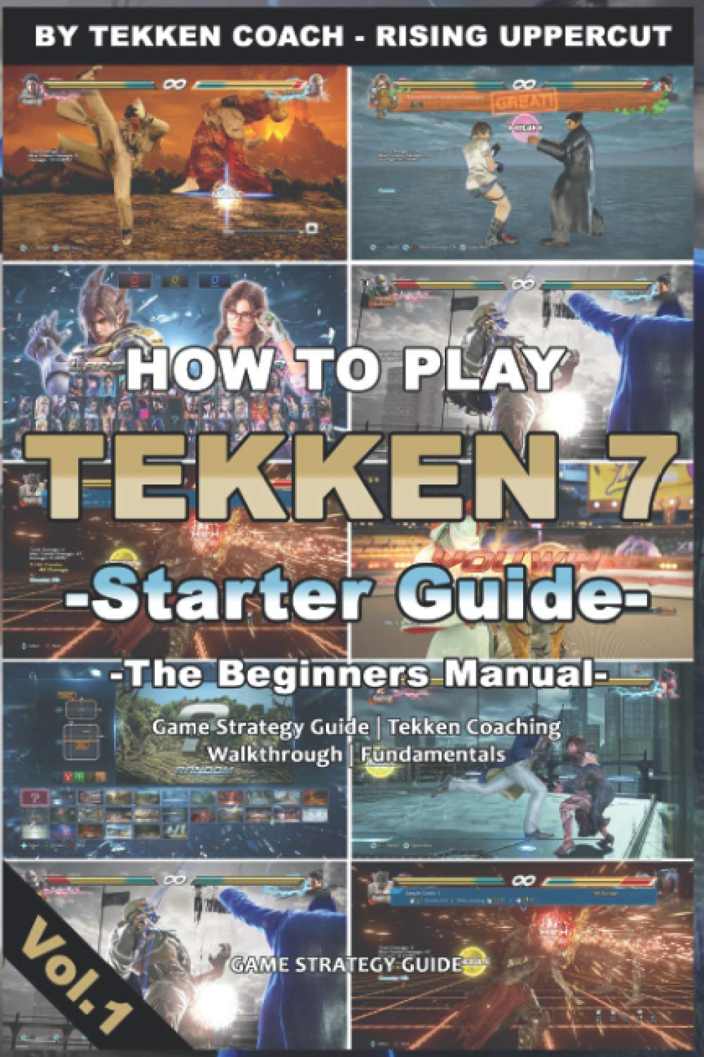 How to play Tekken 7 – Starter Guide -The Beginners Manual- | Game ...