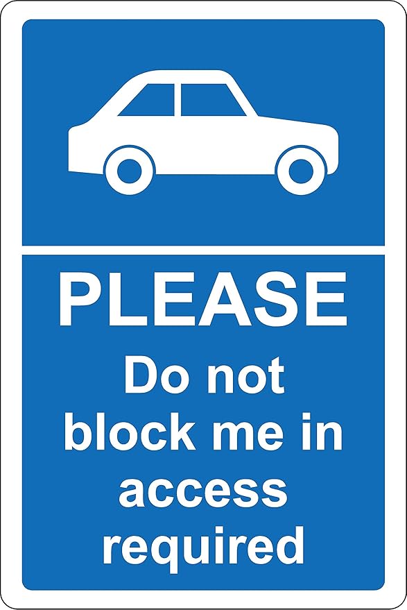 Please do not block me in access required Safety sign - Self adhesive ...