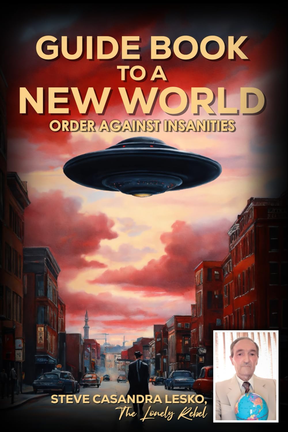 Guide Book to a New World Order against Insanities: Lesko, Steve ...
