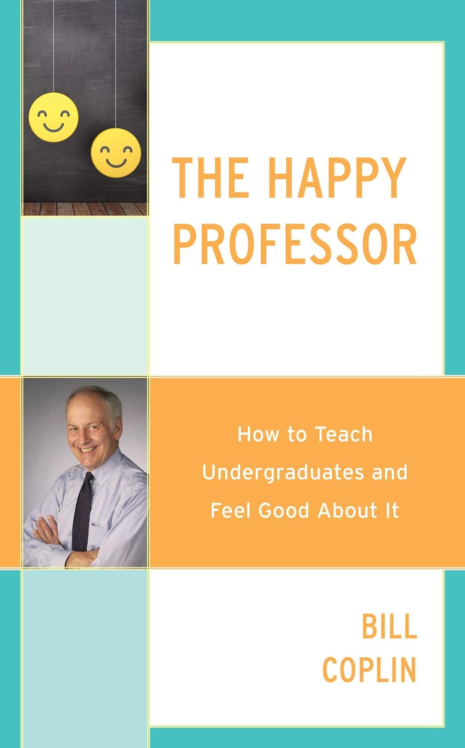 Amazon.com: The Happy Professor: How to Teach Undergraduates and Feel ...