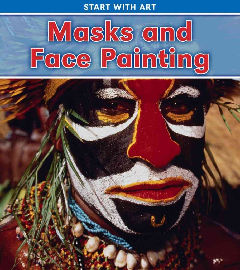 Library Book: Masks and Face Painting (Start With Art: Heinemann Read ...