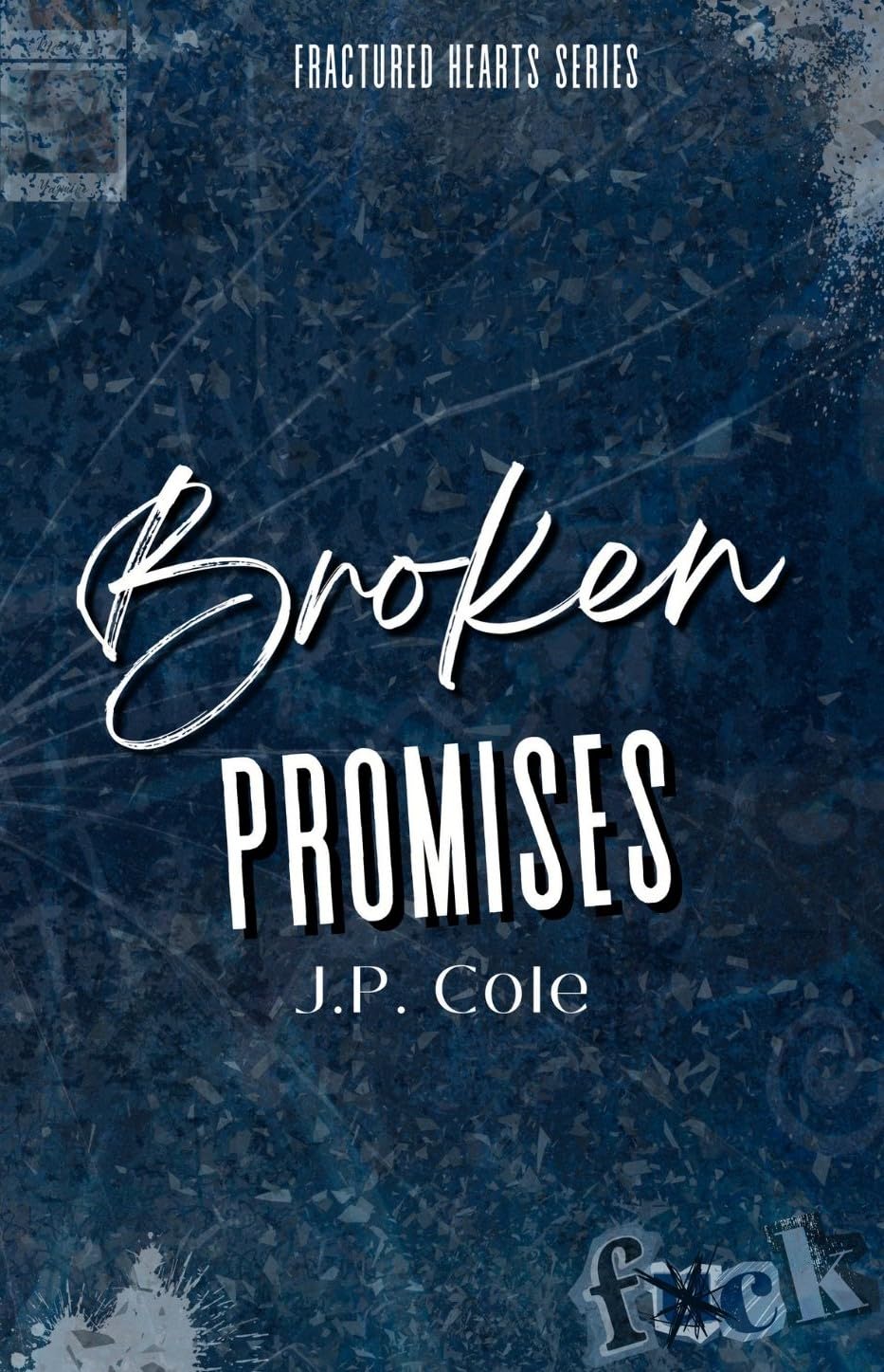 Broken Promises: Fractured Hearts Series: Book One eBook : Cole, J.P.: Amazon.in: Kindle Store