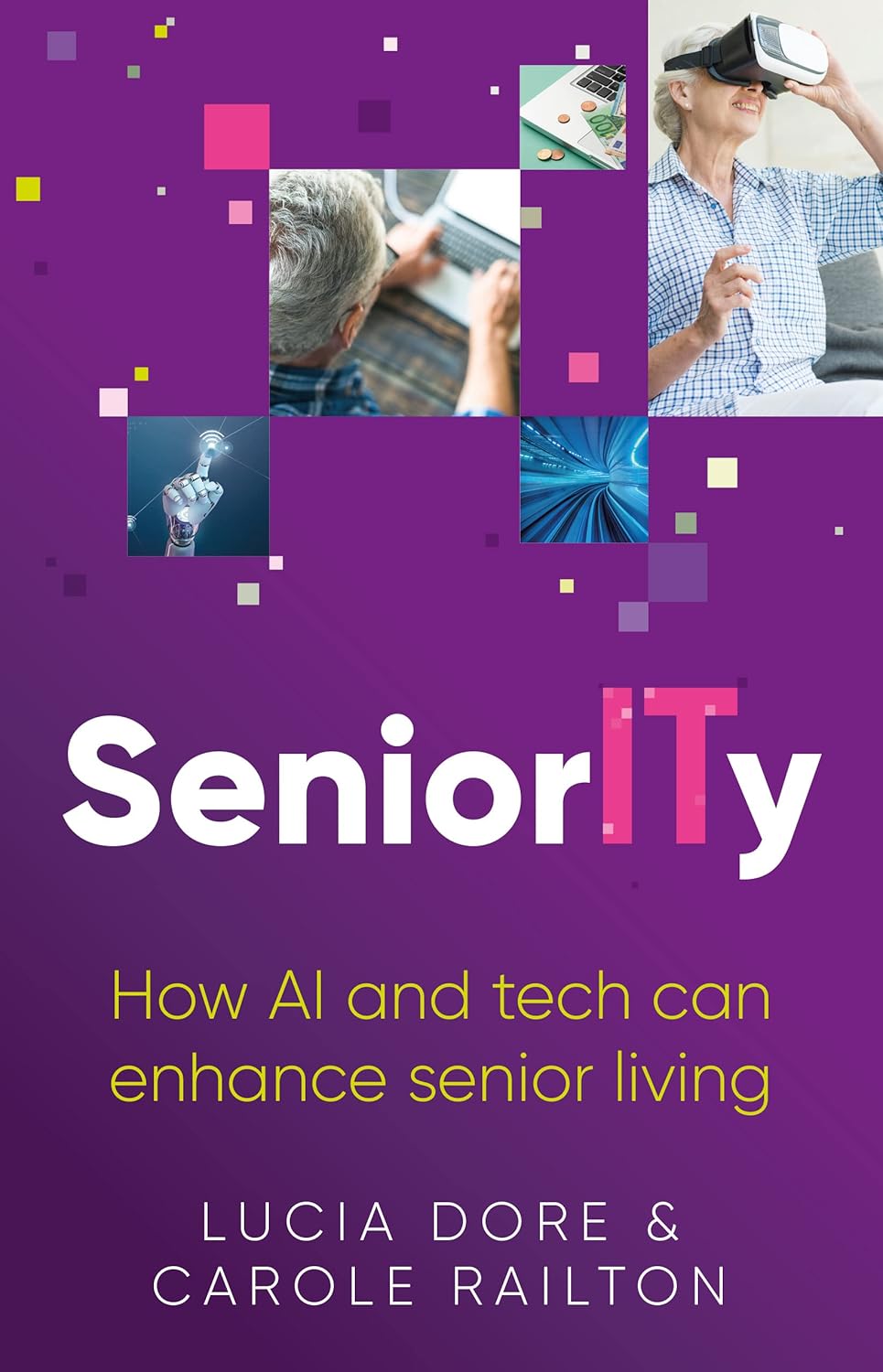 Amazon.com: SeniorITy: How AI and tech can enhance senior living eBook : Dore, Lucia, Railton ...