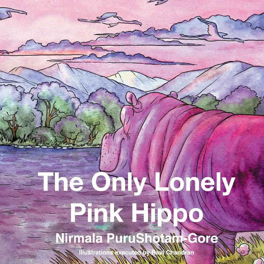 The Only Lonely Pink Hippo (1) (The Pink Hippopotamus series): PuruShotam-Gore, Nirmala ...