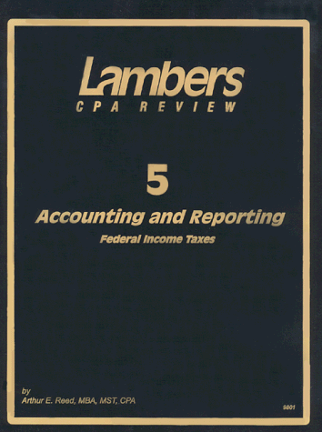 Federal Income Taxes (Lambers CPA Review): Reed, Arthur E ...