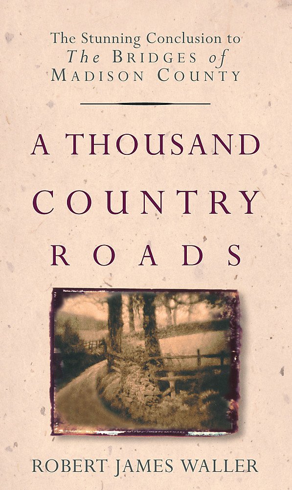 A Thousand Country Roads: Robert James Waller: 9780751534092: Amazon ...