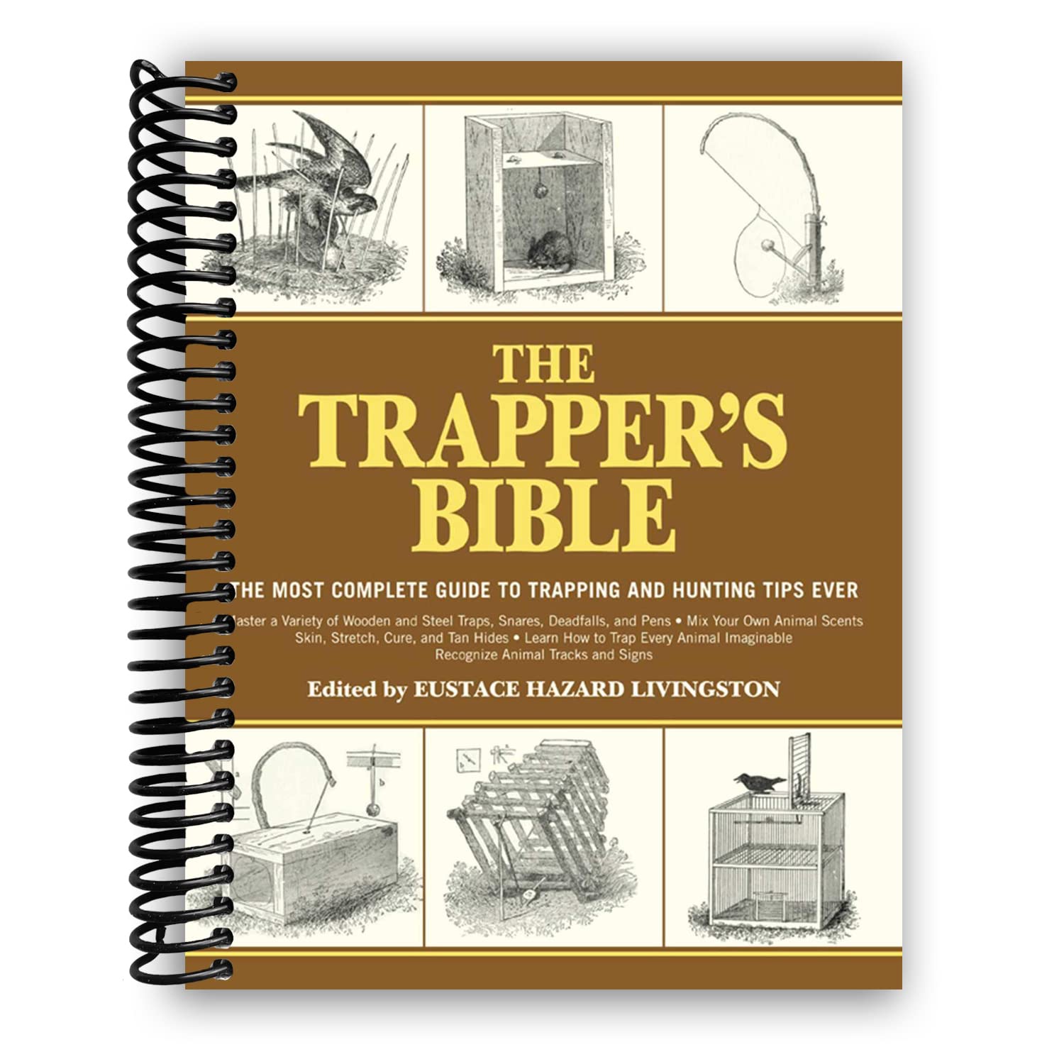 The Trapper's Bible: The Most Complete Guide on Trapping and Hunting ...